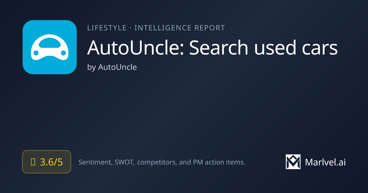 AutoUncle: Search used cars — Review 2026: Sentiment & Intel
